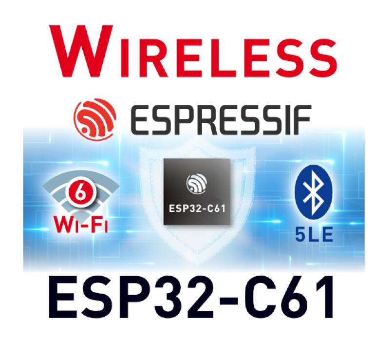 Ineltek » Blog Archiv ESP32-C61: Wi-Fi 6 & Bluetooth 5 (LE) SoC • Espressif • Ineltek News